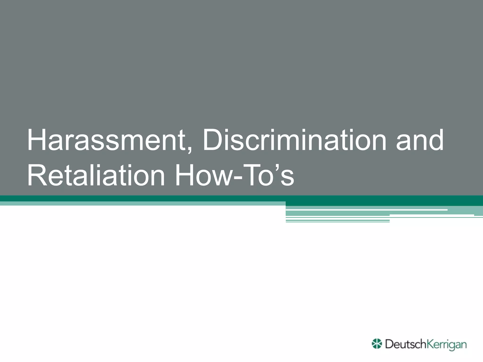 Harassment, Discrimination, and Retaliation Claim How-To's | PPTX