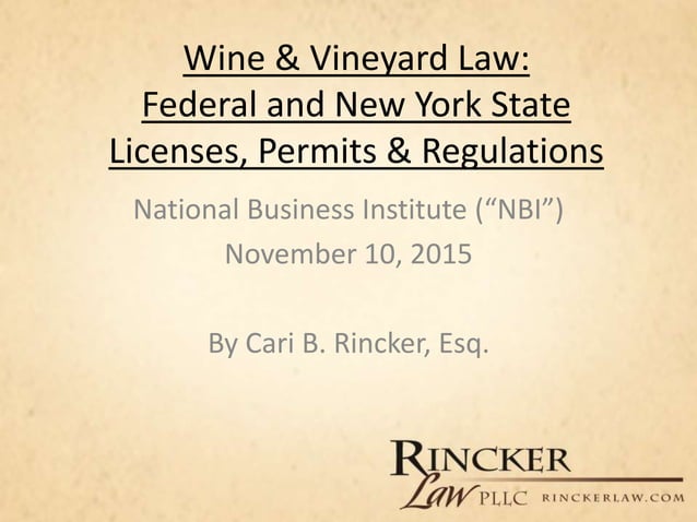 Wine & Vineyard Law: Federal and New York State Licenses, Permits ...
