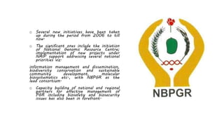 NBPGR-National Bureau of plant genetic Resources. | PPTX