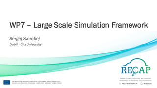 The RECAP Project: Large Scale Simulation Framework | PPT