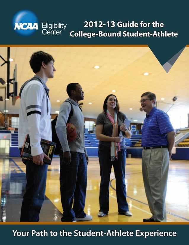 Ncaa 2012 13 guide for the college-bound student-athlete | PDF