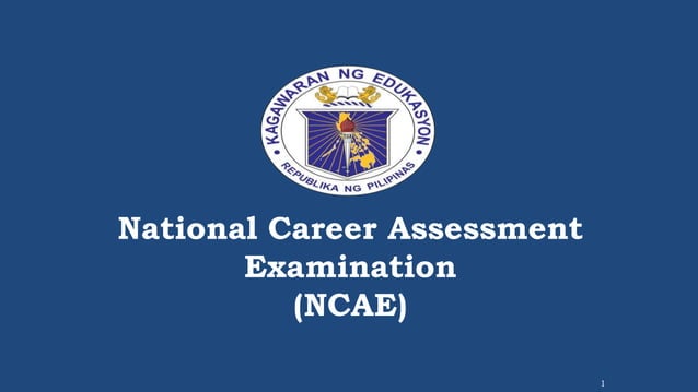 NCAE POWERPOINT.pptx | Educational Assessment | Education
