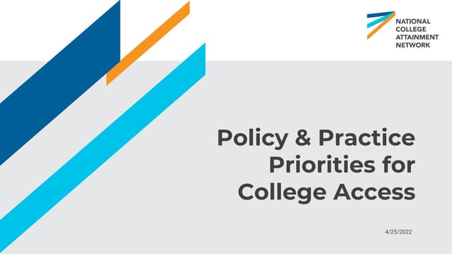 Policy and Practicing Priorities for College Access | PPT