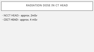 Ncct and cect brain and orbit | PPTX