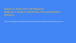 Getting Under the Hood - WordPress File & Directory Structure | PPT