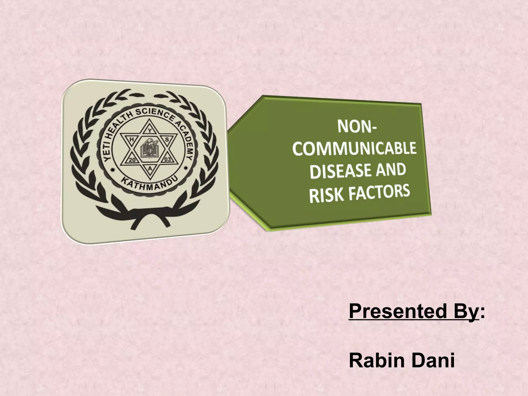Non communicable disease and risk factors | PPT