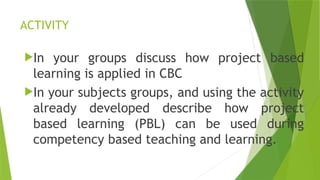 PROJECTS in COMPETENCE BASED LEARNING.pptx