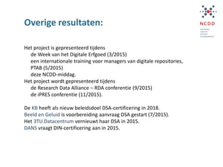 NCDD-project Certificering van digitale repositories | PPT