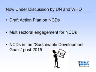 NCD Update: Policies and Programs for the Prevention and Control of NCD ...