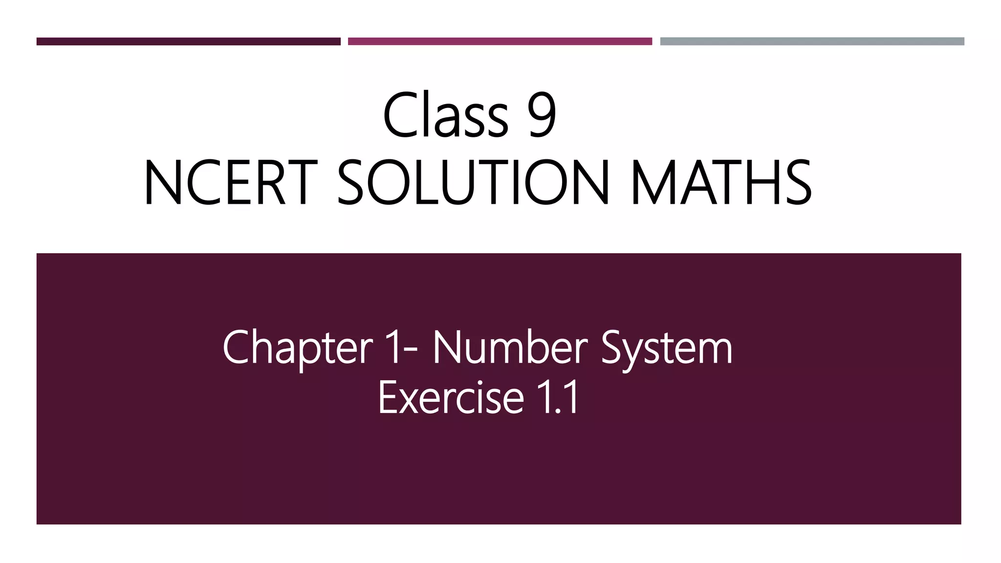Ncert class9 exercise1.1_Q1 | PPT