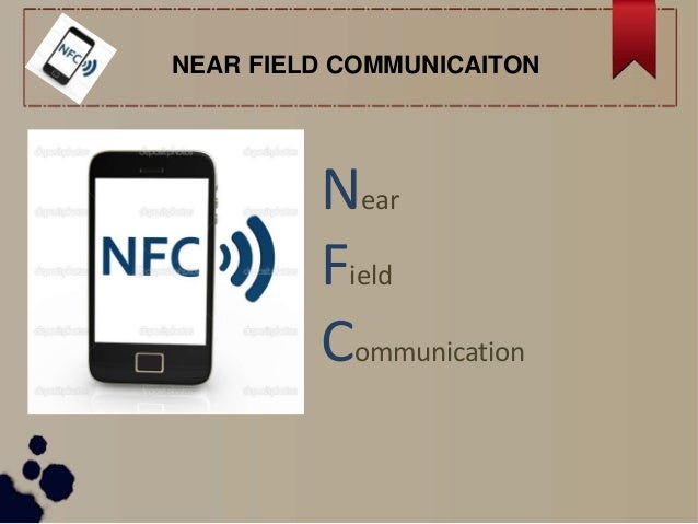 Near field communication