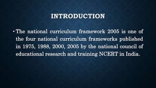 PPT on National Curriculum Framework 2005 | PPTX