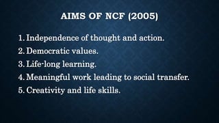 PPT on National Curriculum Framework 2005 | PPTX