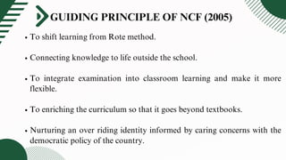 National Curriculum Framework 2005 (NCF 2005) Presentation by ...