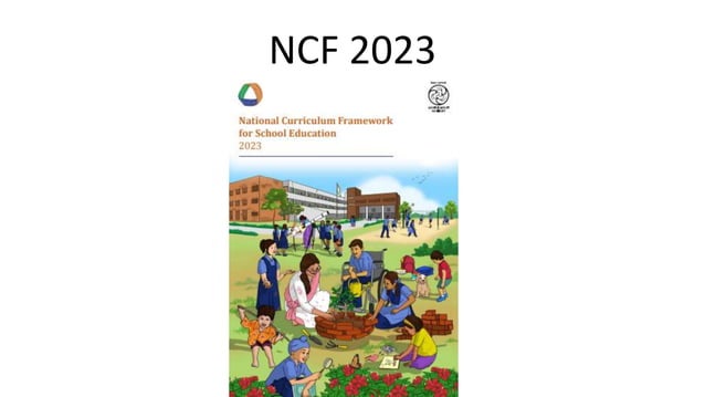 NCF 2023: National Curriculum Framework 2023 | PPTX