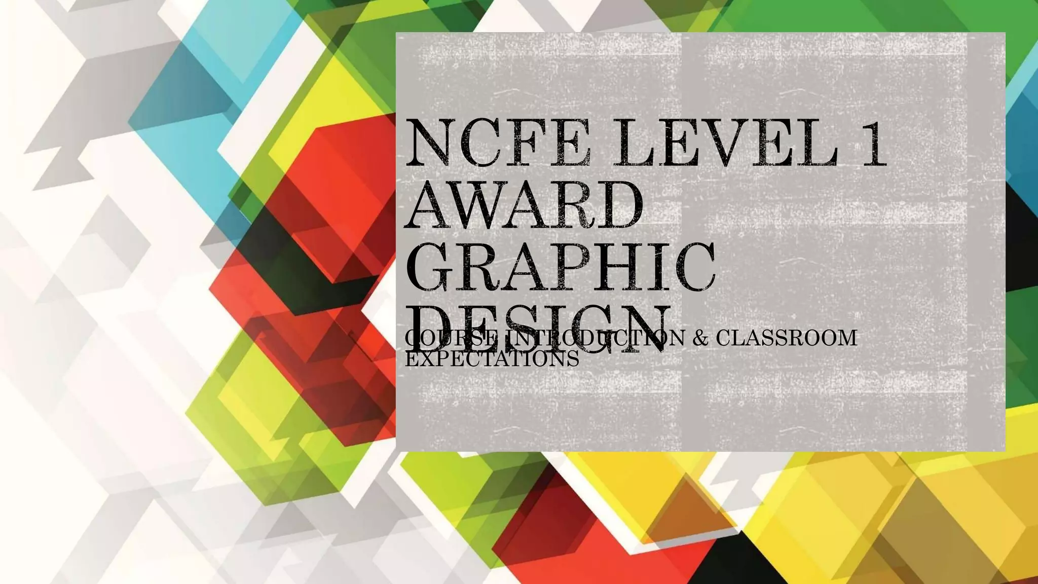 Ncfe level 1 award in graphic design | PPTX