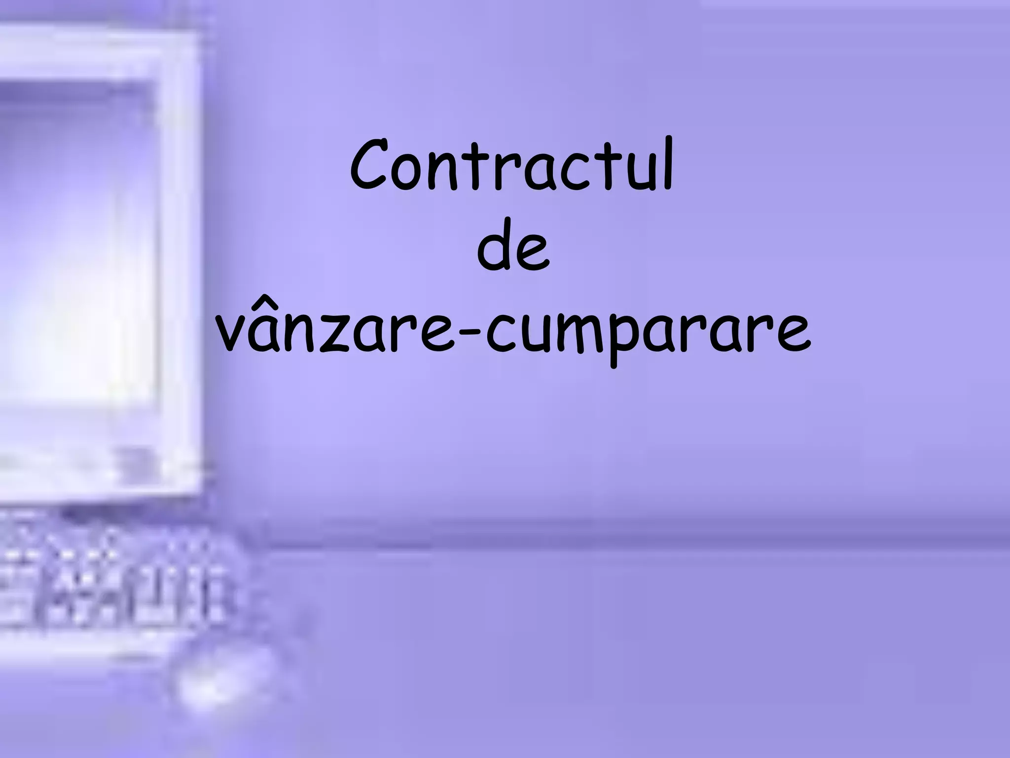 Contractul de vanzare-cumparare | PPT