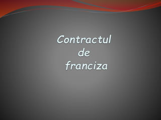 Contractul de franciza | PPTX