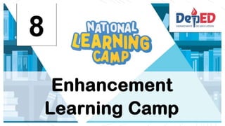 NATIONAL LEARNING CAMP ENGLISH 8 ENHANCEMENT CAMP | PPTX
