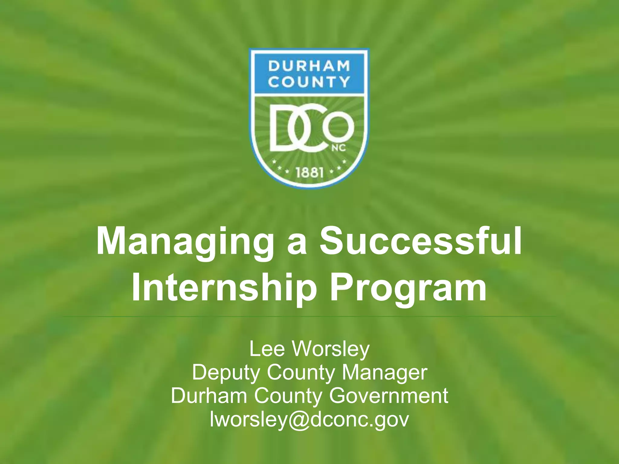 Creating a Successful Local Government Internship - Summer 2014 NCLGBA ...