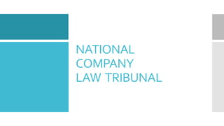 National Company Law Tribunal and NCLAT | PPTX