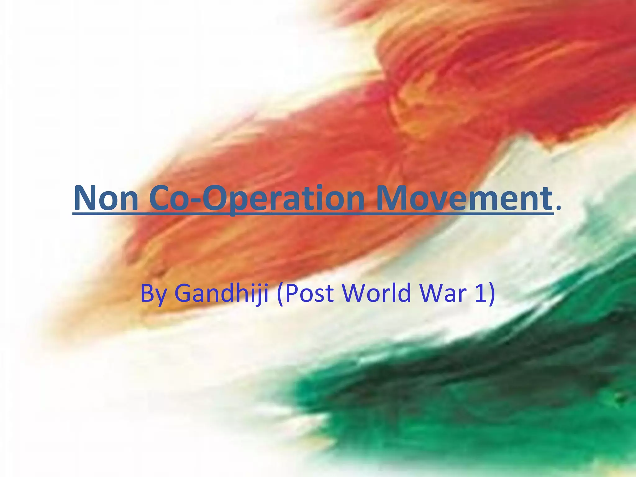 Non Co-operation Movement by Gandhiji. | PPT