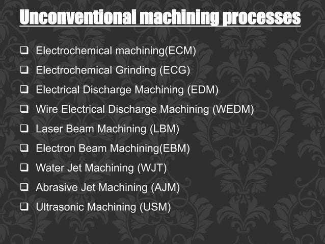 Non-Conventional Machining | PPTX