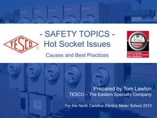 Safety Topics - Hot Socket Issues, Causes & Best Practices | PPTX | Chemistry | Science