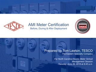 AMI Meter Certification Before, During and After Deployment | PPTX
