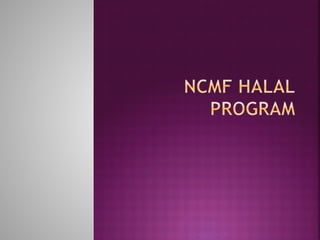Ncmf halal program | PPT