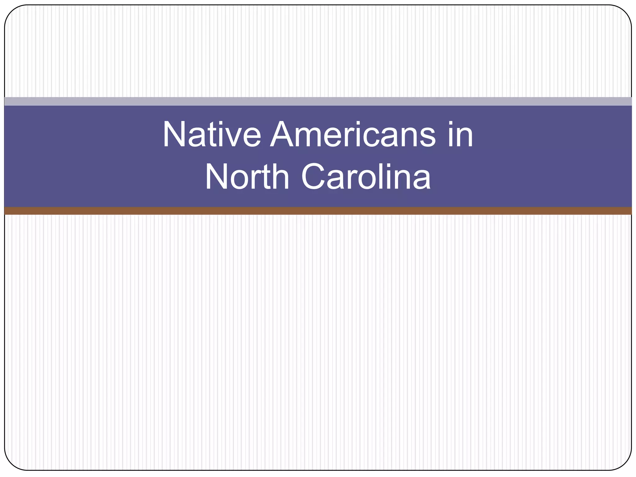 Nc native americans | PPTX