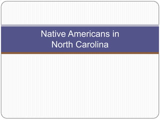 Nc native americans | PPTX