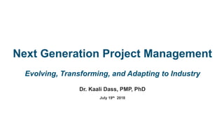 Next Generation Project Management: Evolving, Transforming and Adapting ...