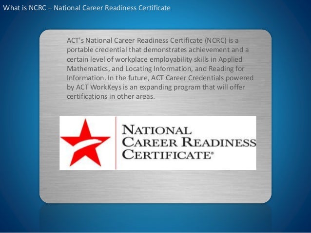 Act Workkeys Ncrc ACT WorkKeys National Career Readiness Certificate