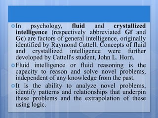 Fluid and crystallized intelligence | PPTX