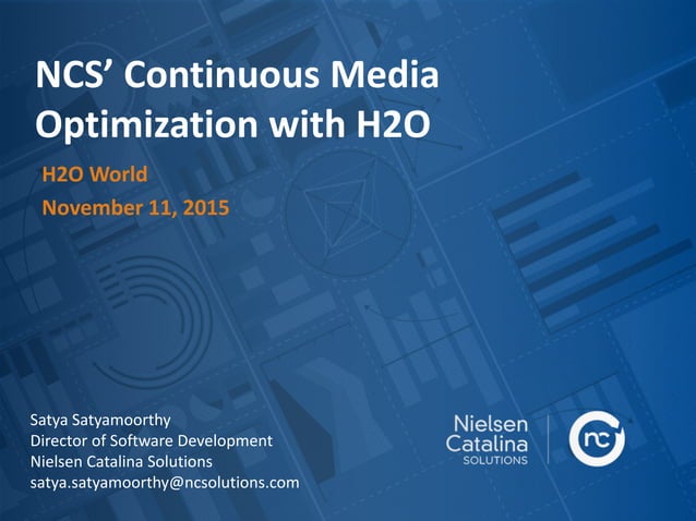 H2O World - NCS Continuous Media Optimization w/H2O - Satya Satyamoorthy | PDF | Home ...