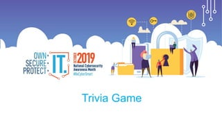 Ncsam 2019-cybersecurity-awareness-trivia final-508 | PPTX