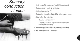 NERVE CONDUCTION STUDIES, ELECTROMYOGRAPHY | PPTX