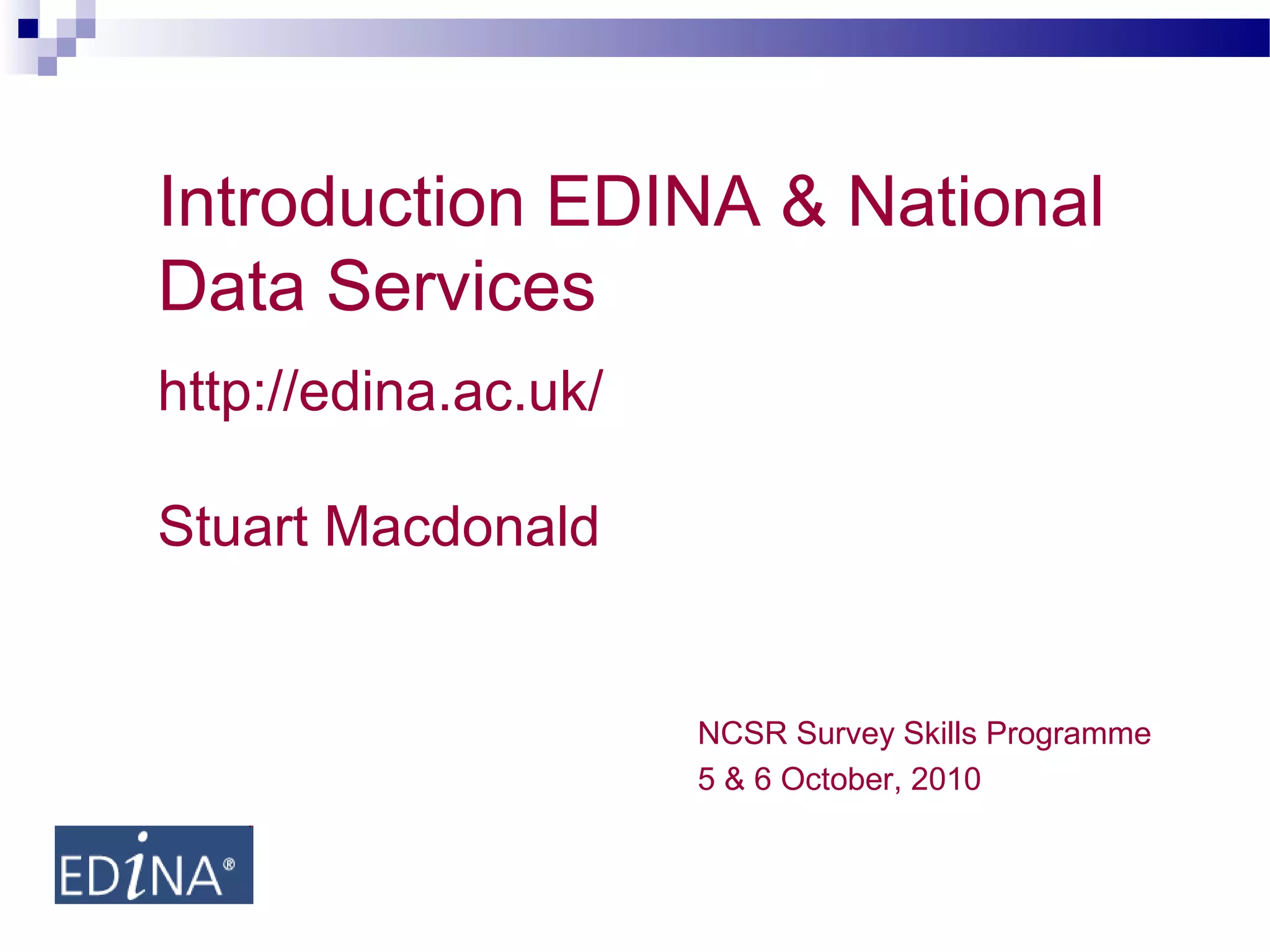 Introduction to EDINA & National Data Services | PPT