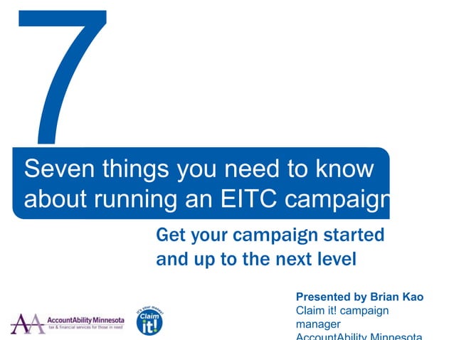 7 things to know about running an Earned Income Tax Credit (EITC) campaign | PPTX