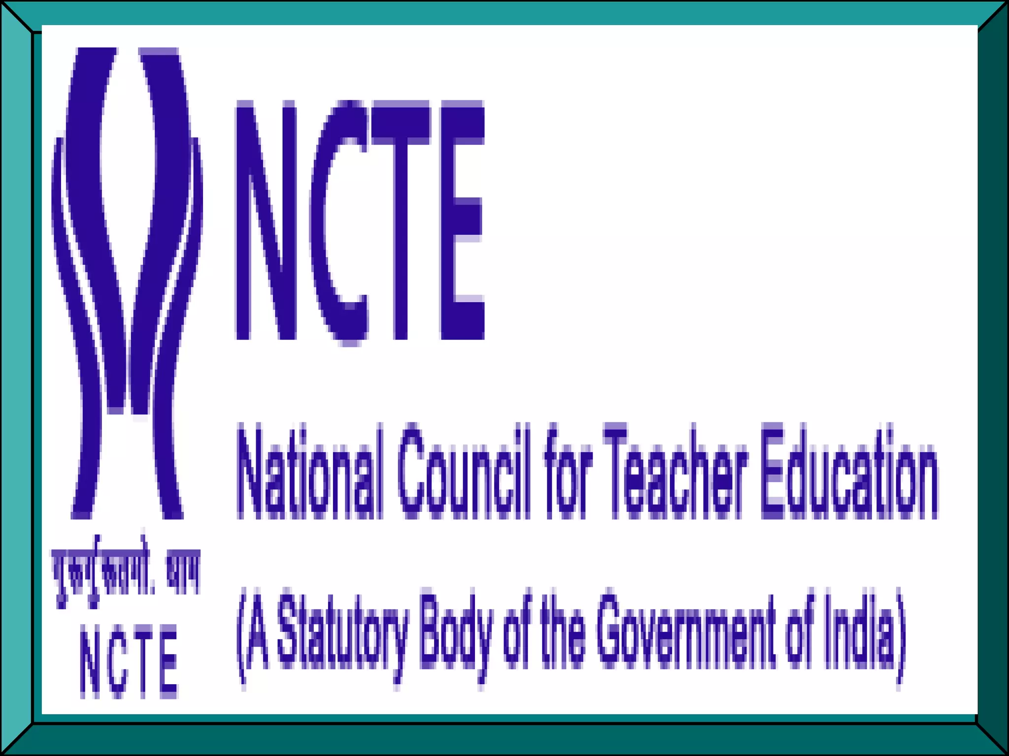 ROLE OF NCTE IN TEACHER EDUCATION | PPT