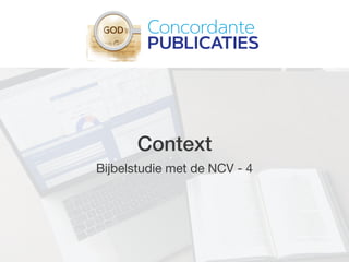 Bijbelstudie met de NCV 4 - context | PPT