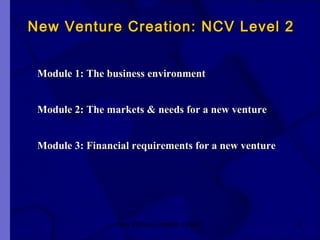 NCV 2 New Venture Creation Hands-On Support Slide Show (Module 1) | PPT