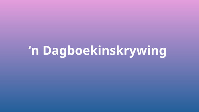 'n Dagboekinskrywing / Diary Entry.pptx- | PPTX