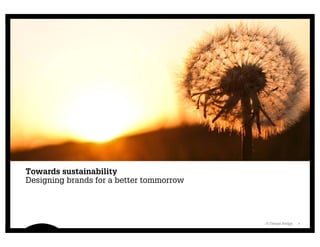 Towards Sustainability: Designing brands for a better tomorrow | PPT