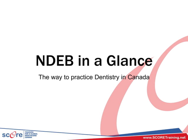 National Dental Examining Board of Canada - NDEB in a Glance | PPT
