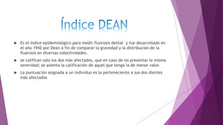 Indice de Dean. Fluorosis dental | PPTX