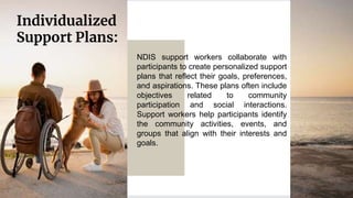 NDIS Support Workers: Fostering Community Engagement | PPTX