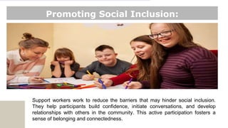 NDIS Support Workers: Fostering Community Engagement | PPTX