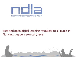 Presentation of Norwegian Digital Learning Arena at kickoff of ...